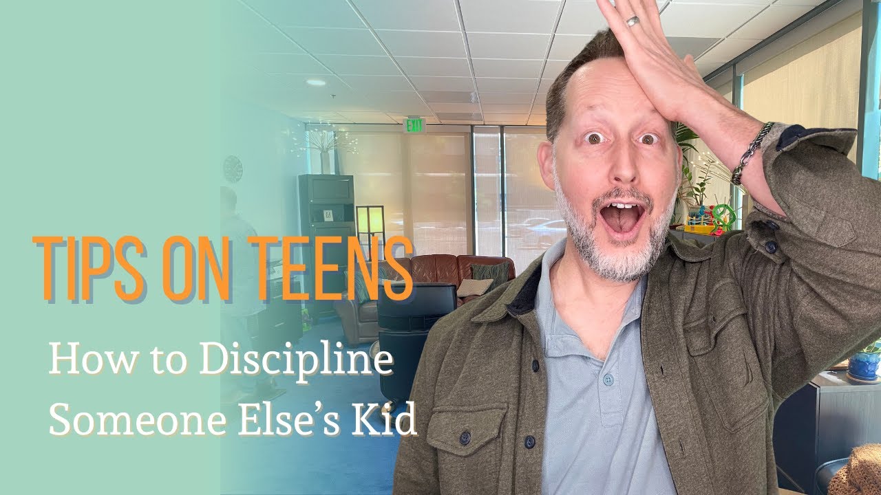 How to discipline someone else's kid - Teen Therapy Center